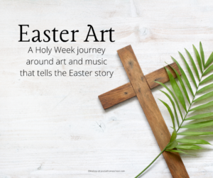 Easter Art: Journey Through Holy Week - Pocket Homeschool