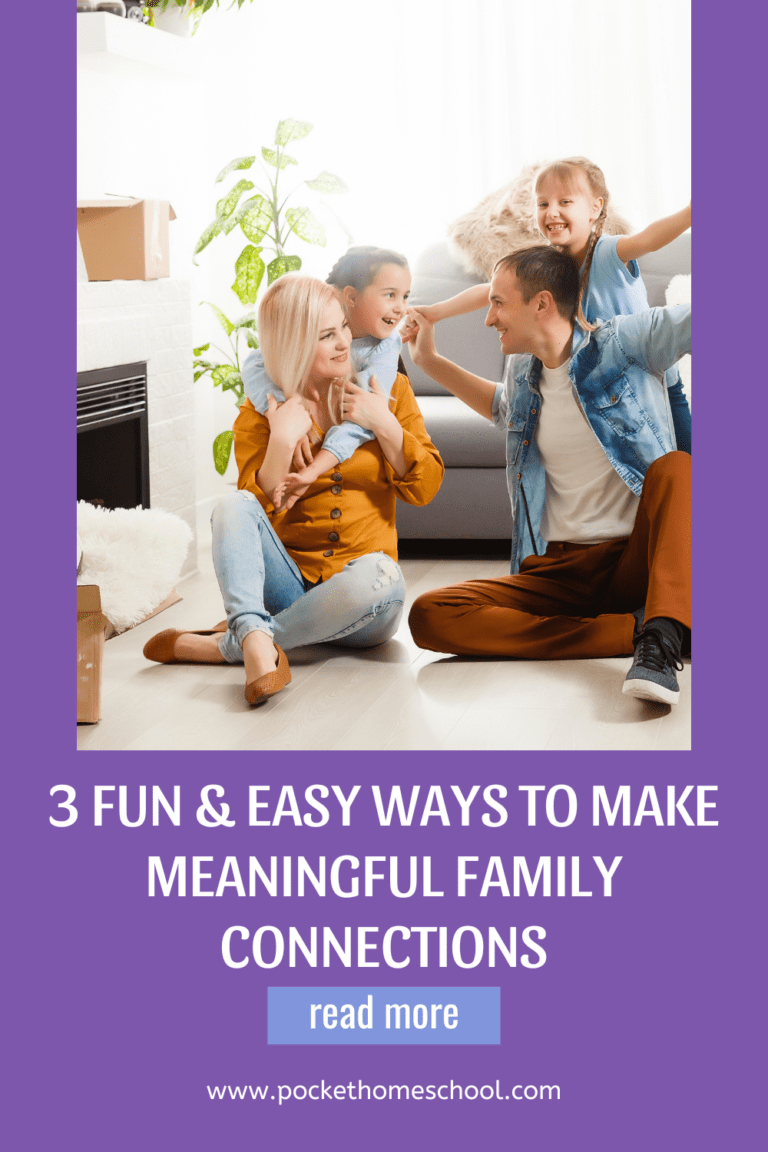 3 Fun & Easy Ways to Make Meaningful Family Connections - Pocket Homeschool
